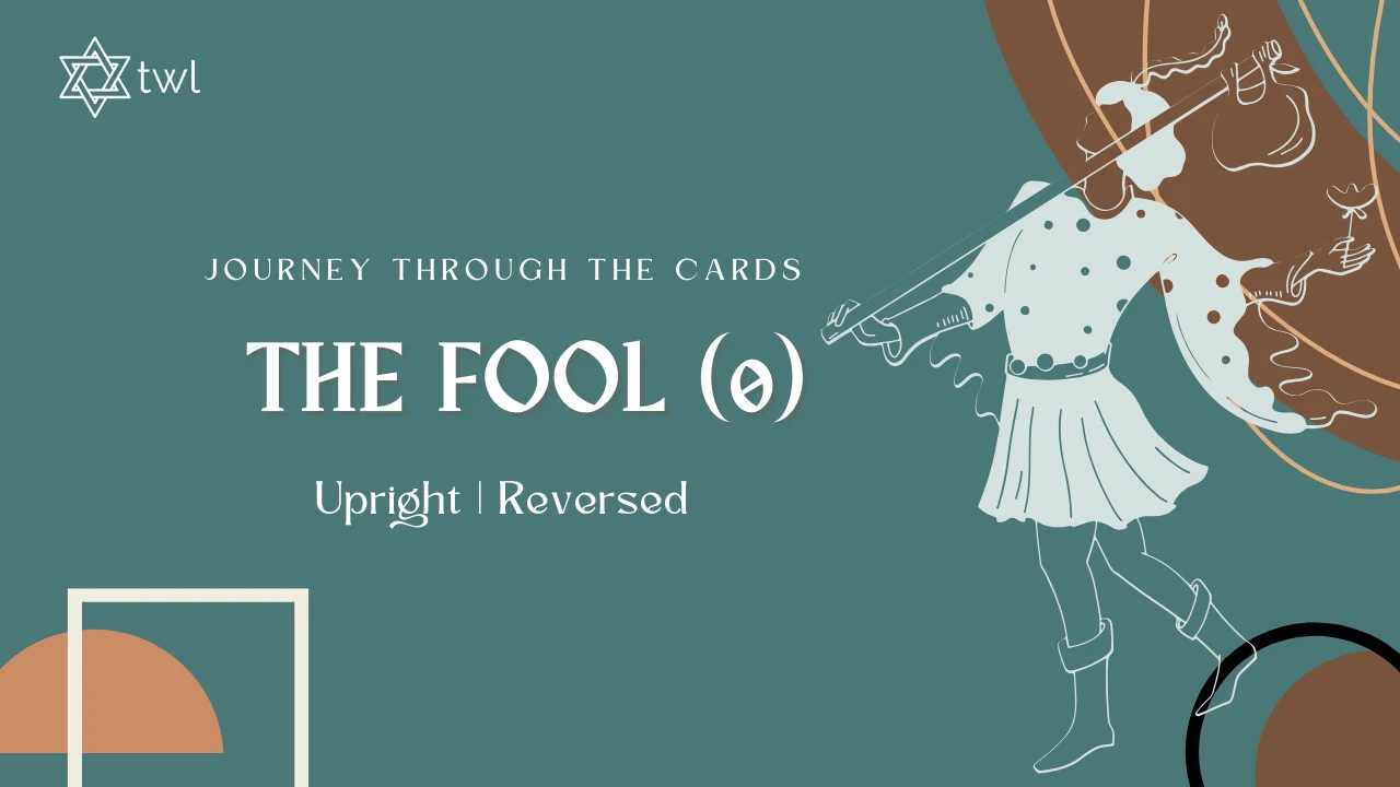 The Fool Tarot Card Meaning | Upright and Reversed